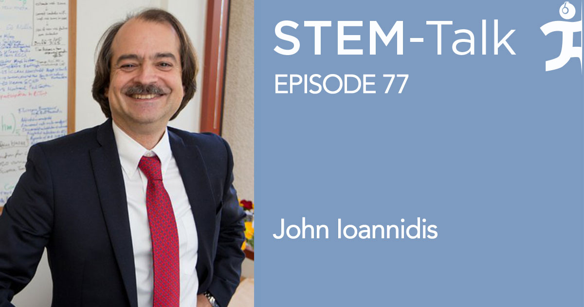 IHMC STEM-Talk Episode 77 with John Ioannidis