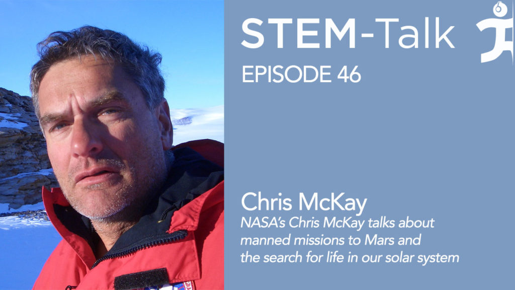 Episode 46: NASA’s Chris McKay talks about the search for life in our ...