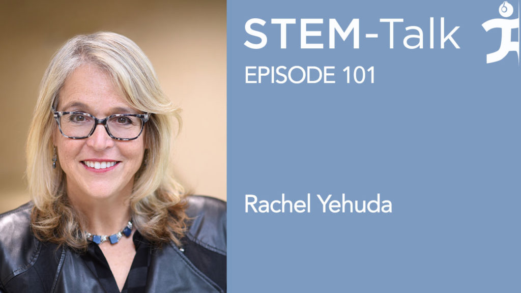 IHMC STEM-Talk Episode 101 with Rachel Yehuda