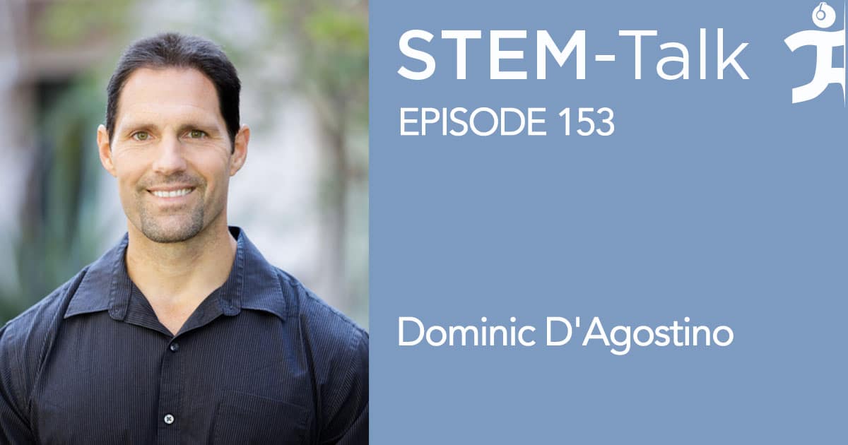IHMC STEM-Talk Episode 153 with Dominic D’Agostino